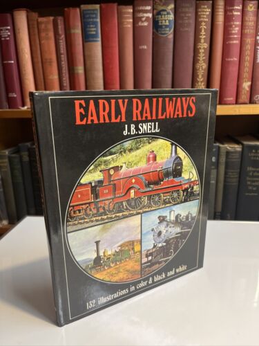 Early Railways By J.B. Snell Hardcover Railroad Train Book | eBay