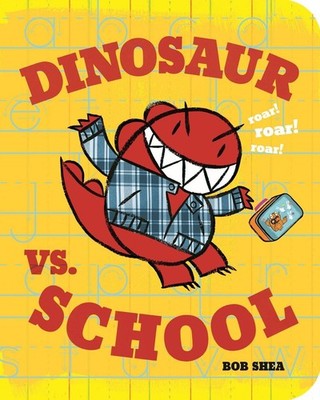 Dinosaur vs. School (A Dinosaur vs. Book, 5) - Shea, Bob - Good - See ...