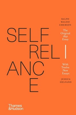 Self-Reliance: The Original 1841 Essay With Twelve New Essays by Ralph ...