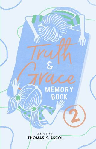 Truth and Grace Memory Book Two: Ages Ten to Thirteen (Truth and Grace ...