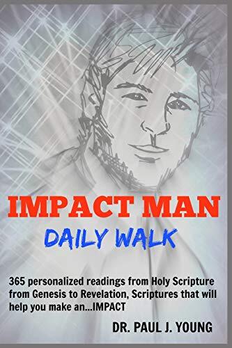 IMPACT MAN DAILY WALK: 365 PERSONALIZED READINGS THAT WILL By Paul J ...