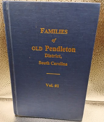 Families Of Old Pendleton District,South Carolina, Volume #1, Cheek HC ...
