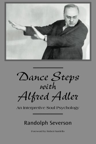 DANCE STEPS WITH ALFRED ADLER: AN INTERPRETIVE SOUL By Randolph ...