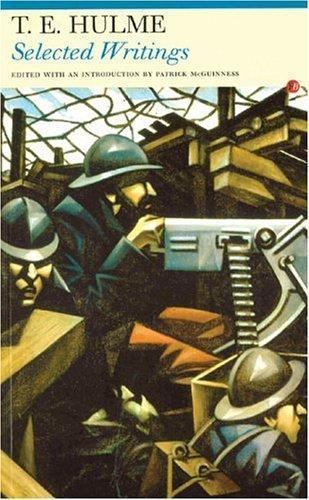 Selected Writings: Thomas Ernest Hulme by Thomas Ernest Hulme (2006 ...