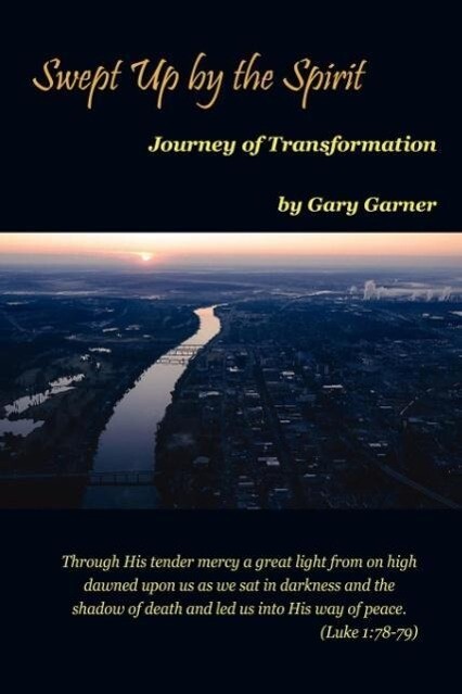 Swept Up by the Spirit Journey of Transformation von Gary Garner (2012 ...