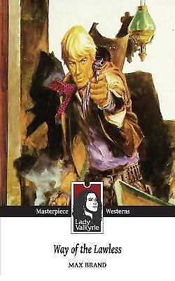 Way of the Lawless (Lady Valkyrie Westerns) by Max Brand (2013, Trade ...