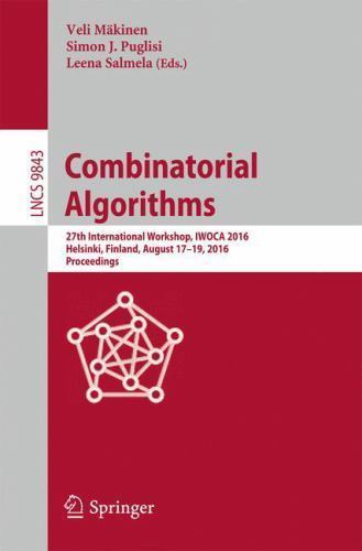 Lecture Notes in Computer Science Ser.: Combinatorial Algorithms : 27th ...