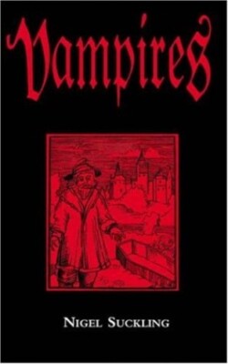 VAMPIRES: Facts, Figures and Fun, Nigel Suckling 9781904332480 | eBay