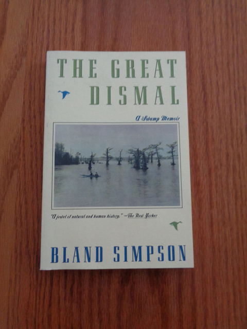 The Great Dismal : A Carolinian's Swamp Memoir by Bland Simpson (1993 ...
