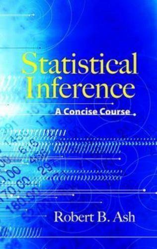 Dover Books on Mathematics Ser.: Statistical Inference : A Concise ...