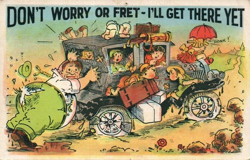 Don't Worry or Fret I'll Get There Yet Comic Humor Funny Postcard ...
