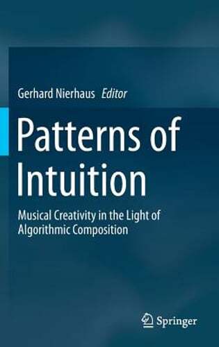Patterns of Intuition: Musical Creativity in the Light of Algorithmic ...