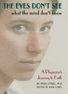 The Eyes Don't See What the Mind Don't Kn- Mike Litrel, 9780974719139 ...
