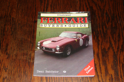 Illustrated Ferrari Buyers Guide 3rd edition 1954-1990 Dean Batchelor ...