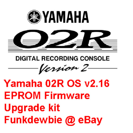 Yamaha 02R OS v2.16 EPROM Firmware Upgrade SET / New ROM Final Update ...