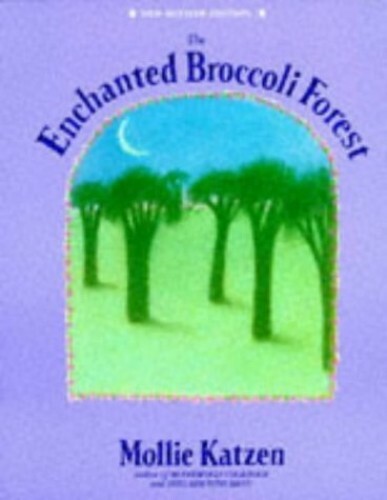 The Enchanted Broccoli Forest by Katzen, Mollie 0898156017 FREE ...