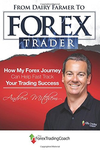 FROM DAIRY FARMER TO FOREX TRADER: HOW MY FOREX JOURNEY By Andrew ...