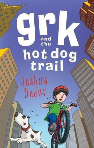 Grk and the Hot Dog Trail (A Grk Book) - Paperback By Doder, Joshua ...