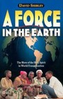 A Force in the Earth: The Move of - 9780884194767, paperback, David ...