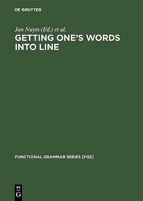 Functional Grammar Series [Fgs] Ser.: Getting One's Words into Line ...