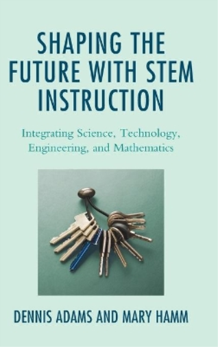 Mary Hamm Dennis Ad Shaping the Future with STEM Instruct (Hardback ...