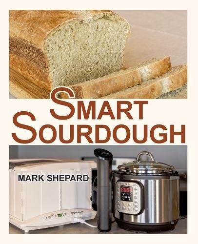 Mark Shepard Smart Sourdough (Paperback) (UK IMPORT) 9781620356050 | eBay