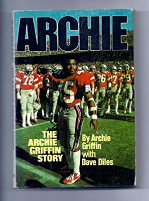 Archie : The Archie Griffin Story Hardcover Archie, Diles, Dave G ...