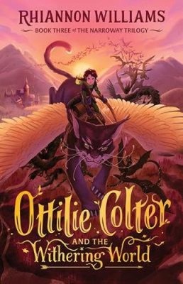 Ottilie Colter and the Withering World (The Narroway Trilogy ...
