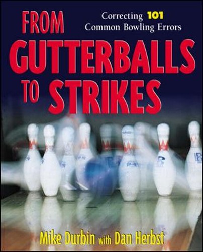 From Gutterballs to Strikes Paperback Dan, Durbin, Mike Herbst ...