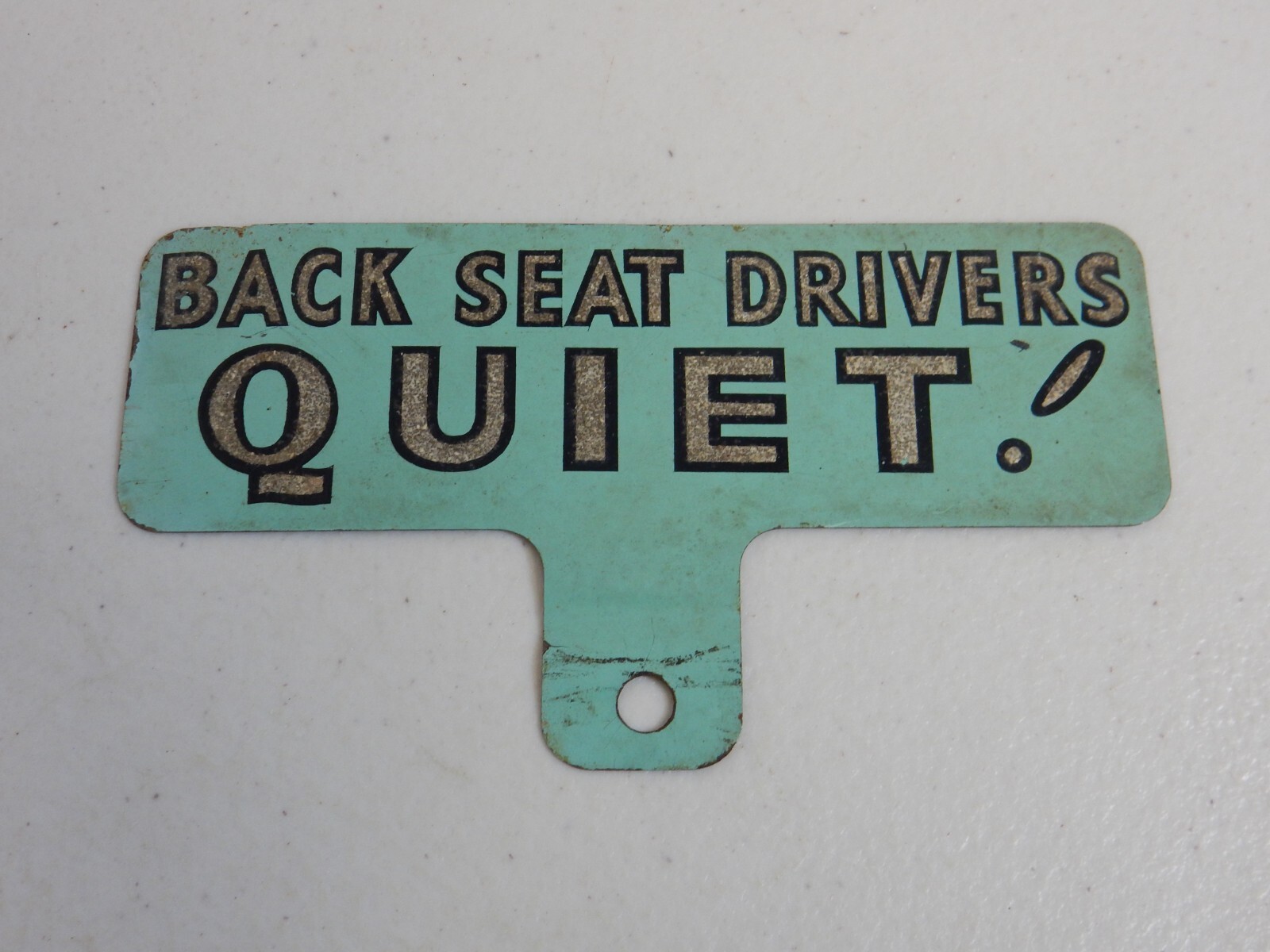 Vintage Tin Metal Back Seat Drivers Quiet! Plate Topper Car Badge Auto ...