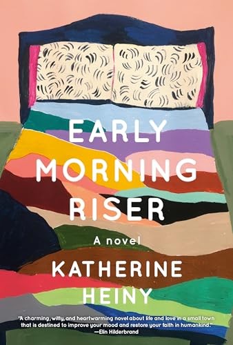 Early Morning Riser: A novel [Hardcover] Heiny, Katherine 9780525659341 ...