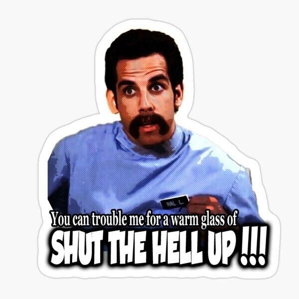 Shut the hell up Sticker Decal ben stiller happy gilmore funny nerd | eBay