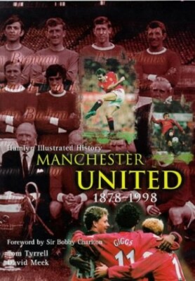 Hamlyn Illustrated History of Manchester United by Tyrell, Tom Hardback ...