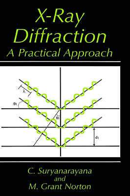 X-Ray Diffraction : A Practical Approach by C. Suryanarayana and M. Grant Norton (1998 ...