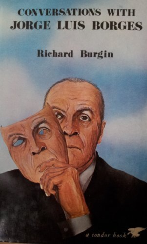 CONVERSATIONS WITH JORGE LUIS BORGES (A CONDOR BOOK) By Richard Burgin ...
