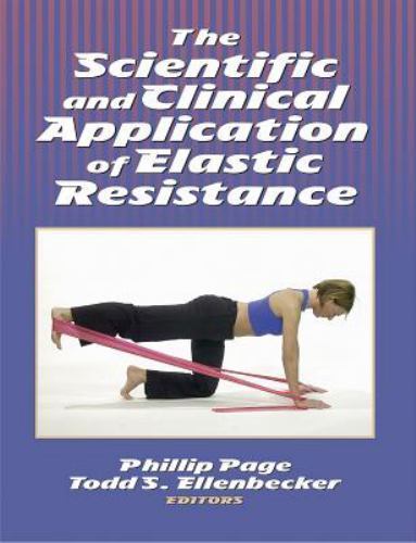 Scientific and Clinical Application of Elastic Resistance by Phillip ...