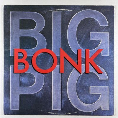 Big Pig “Bonk” LP/A&M SP-6-5185 (EX) 1988 Synth-Pop | eBay