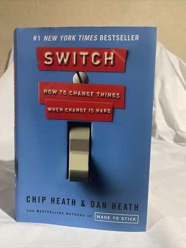 Switch : How to Change Things When Change Is Hard by Dan Heath and Chip ...