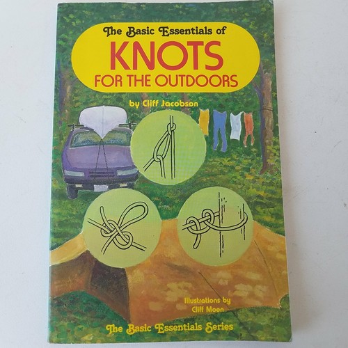 The Basic Essentials of Knots For The Outdoors by Cliff Jacobson 1990 0934802572 | eBay