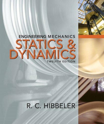 Engineering Mechanics Statics and Dynamics by Russell C Hibbeler ...
