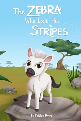 The Zebra Who Lost His Stripes by Kaitlyn M. Mode Paperback Book | eBay