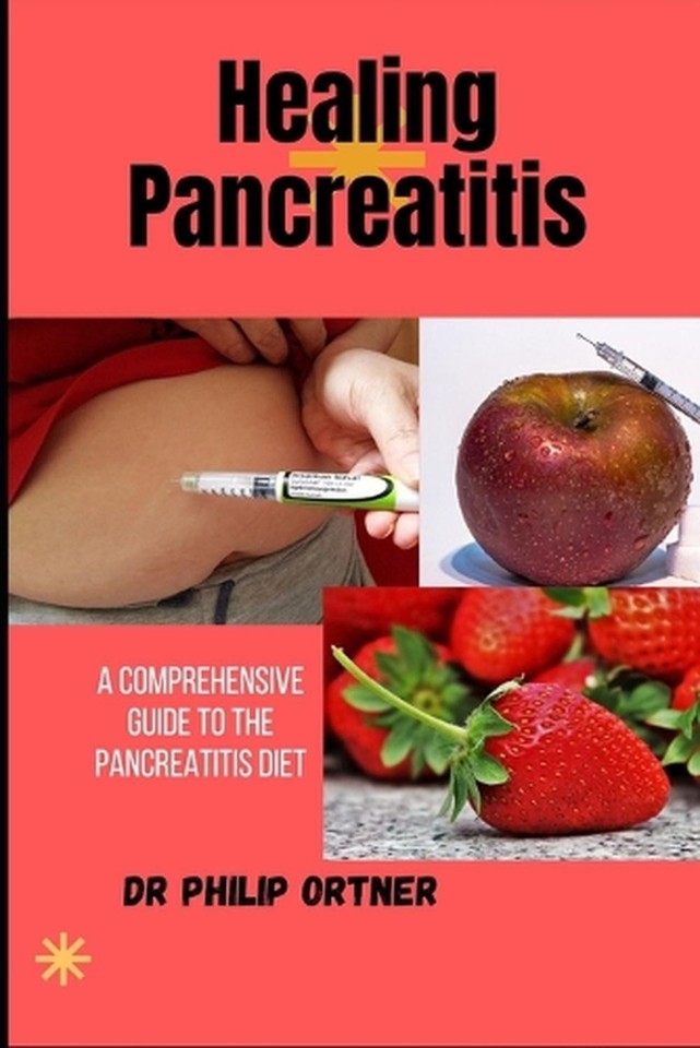 Healing Pancreatitis: A Comprehensive Guide to the Pancreatitis Diet by ...