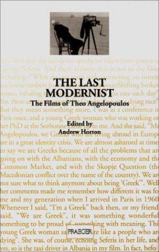 Last Modernist : The Films of Theo Angelopoulos by Andrew Horton (1997 ...
