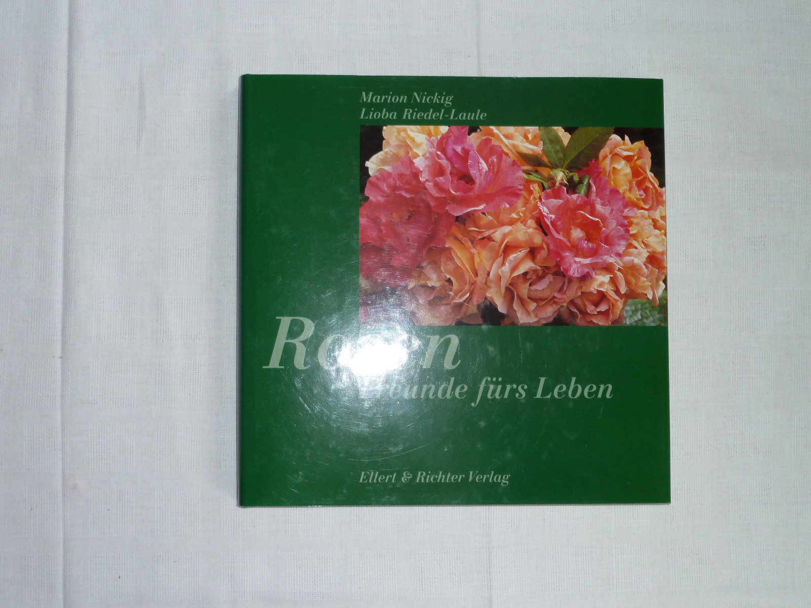 Marion Nickig + Lioba Riedel-Laule - Rosen Freunde fürs Leben | eBay.de