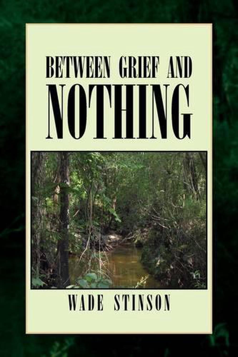 Between Grief and Nothing by Wade Stinson (English) Paperback Book ...