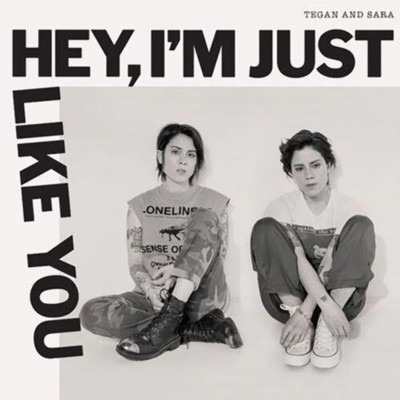 Tegan and Sara - Hey, I'm Just Like You - LP | eBay