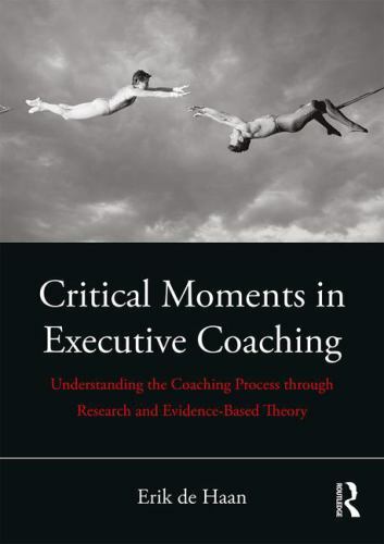 Critical Moments in Executive Coaching: Understanding the Coaching Process... 9780815396918| eBay
