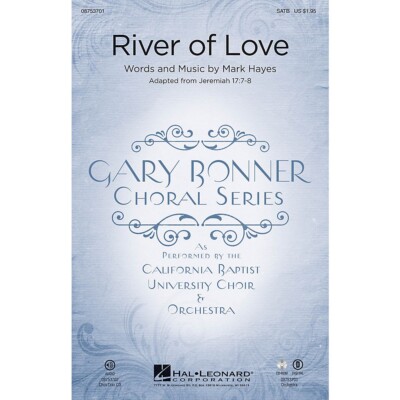 River of Love (Gary Bonner Choral Series) SATB composed by Mark Hayes ...