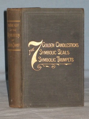 1897 BOOK THE DIVINE KEY OF THE REVELATION OF JESUS CHRIST BY WILLIAM E ...