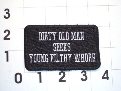 Dirty Old Man Seeks Young Filthy Whore Biker Vest Motorcycle Patch | eBay